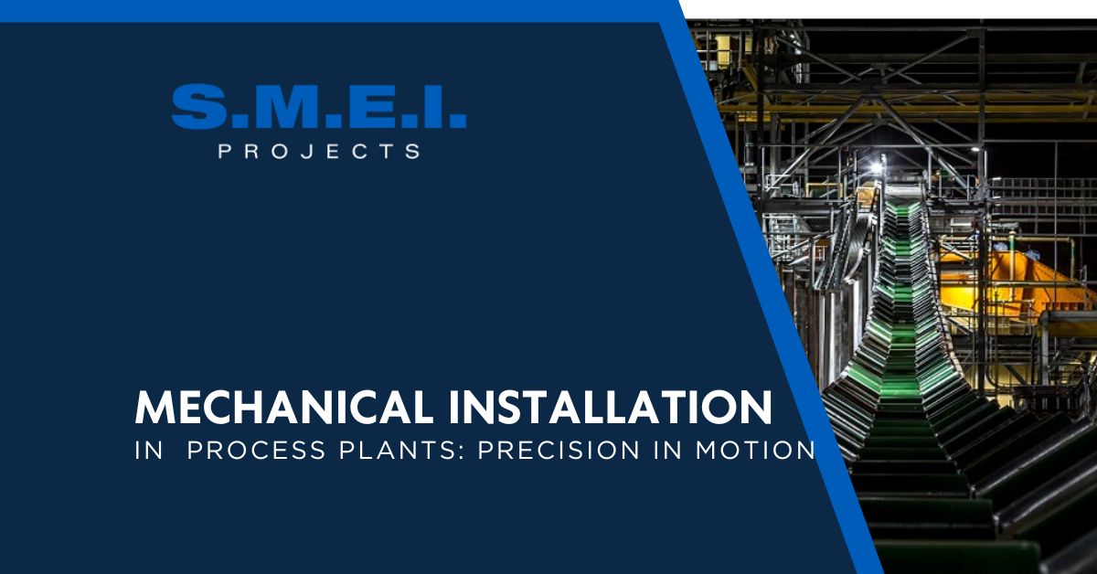 Mechanical Installation in Process Plants: Precision in Motion - S.M.E ...